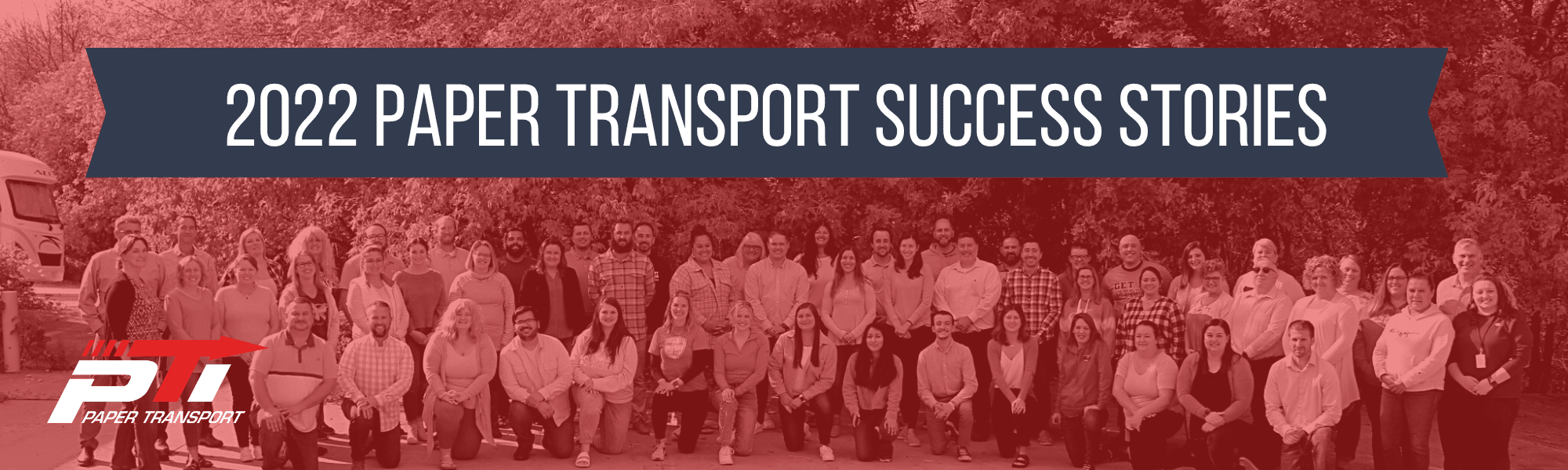 Paper Transport 2022 Success Stories Recap - Paper Transport